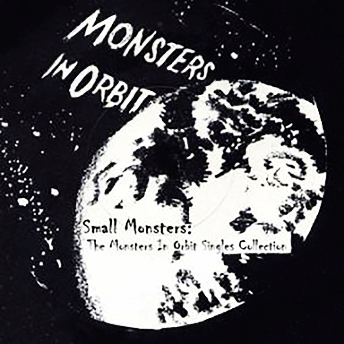 Small Monsters: The Monsters In Orbits Singles Collection by Various ...